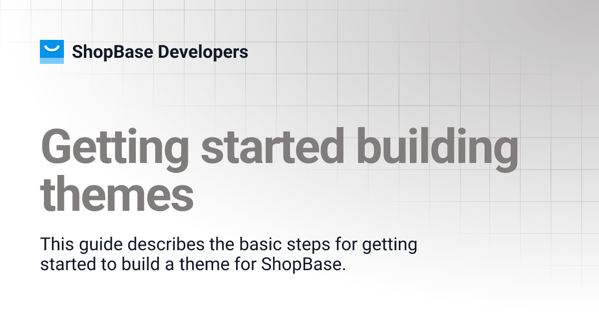 Getting started building themes | ShopBase Developers