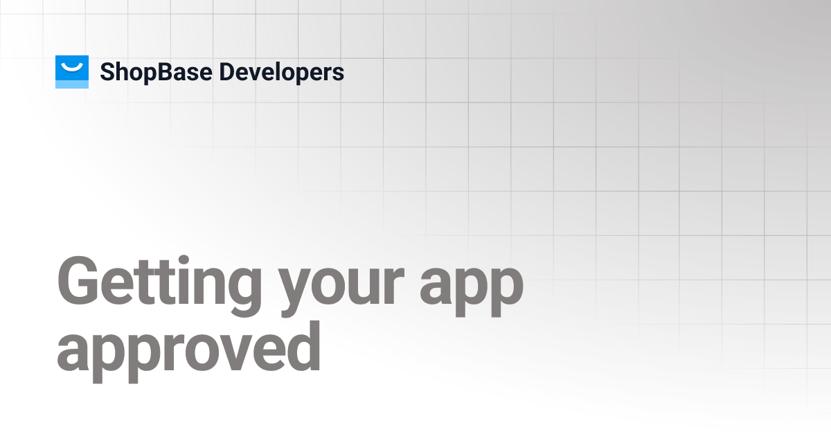 Getting your app approved | ShopBase Developers